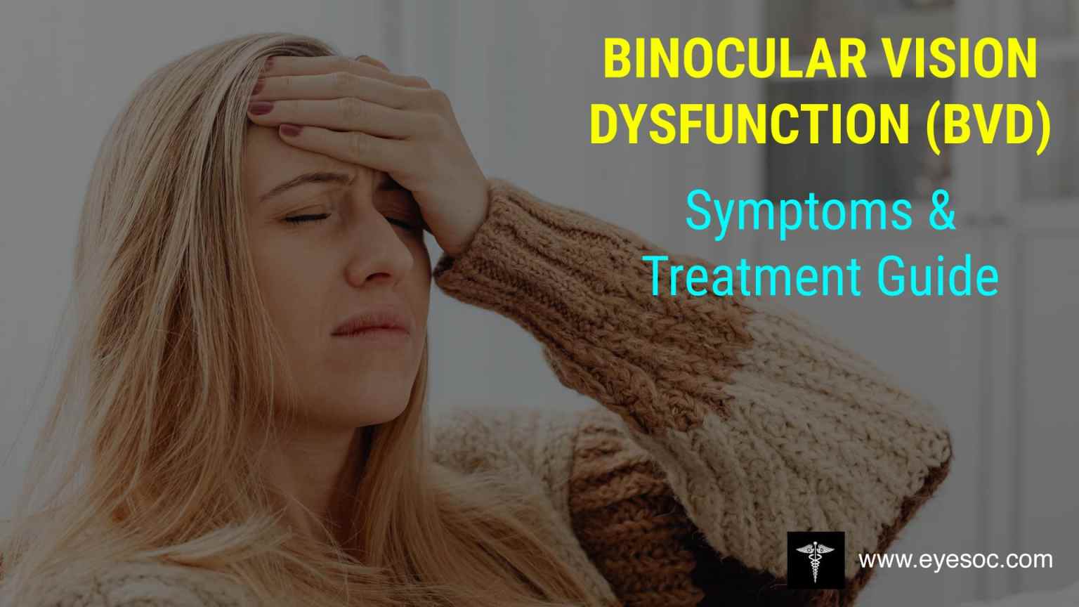 Binocular Vision Dysfunction (BVD) - Symptoms & Treatment Guide